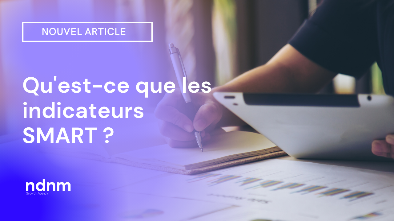 Qu'est-ce que les objectifs SMART ? - Ndnm